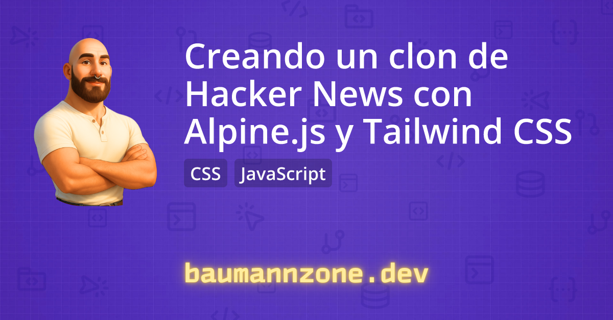 Creando un clon de Hacker News con Alpine.js y Tailwind CSS