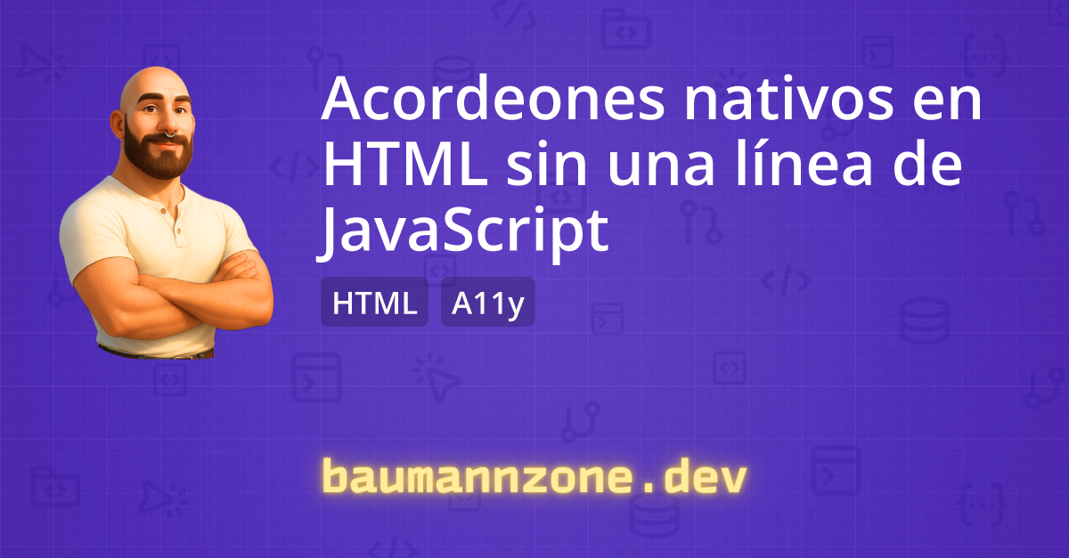Acordeones nativos en HTML sin una línea de JavaScript