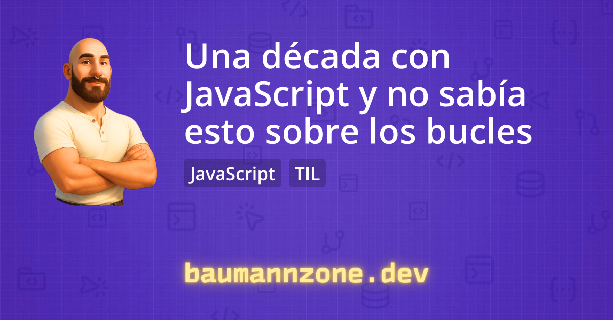 Una década con JavaScript y no sabía esto sobre los bucles