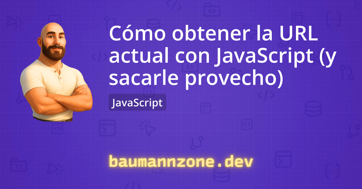 Cómo obtener la URL actual con JavaScript (y sacarle provecho)