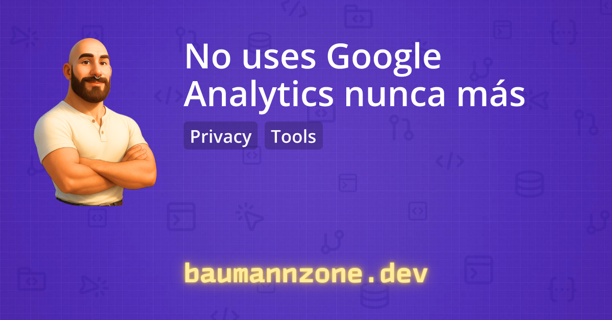 No uses Google Analytics nunca más